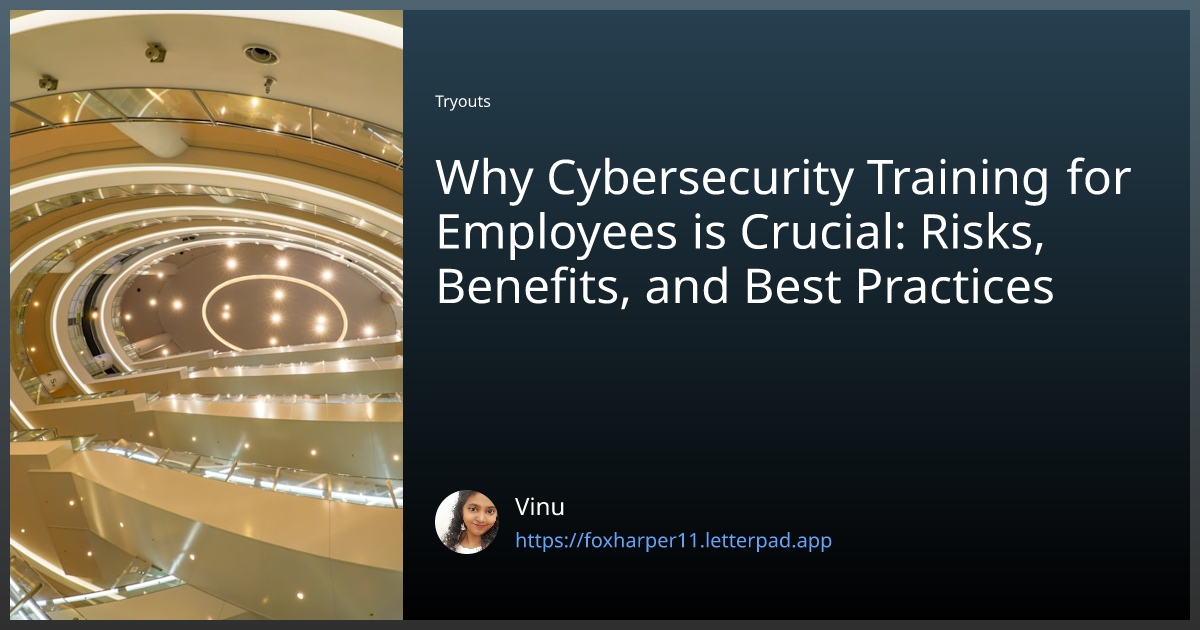 Why Cybersecurity Training for Employees is Crucial: Risks, Benefits ...